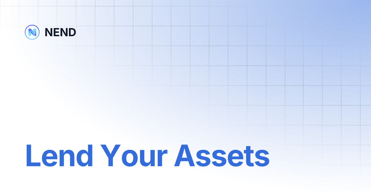 Lend Your Assets | NEND